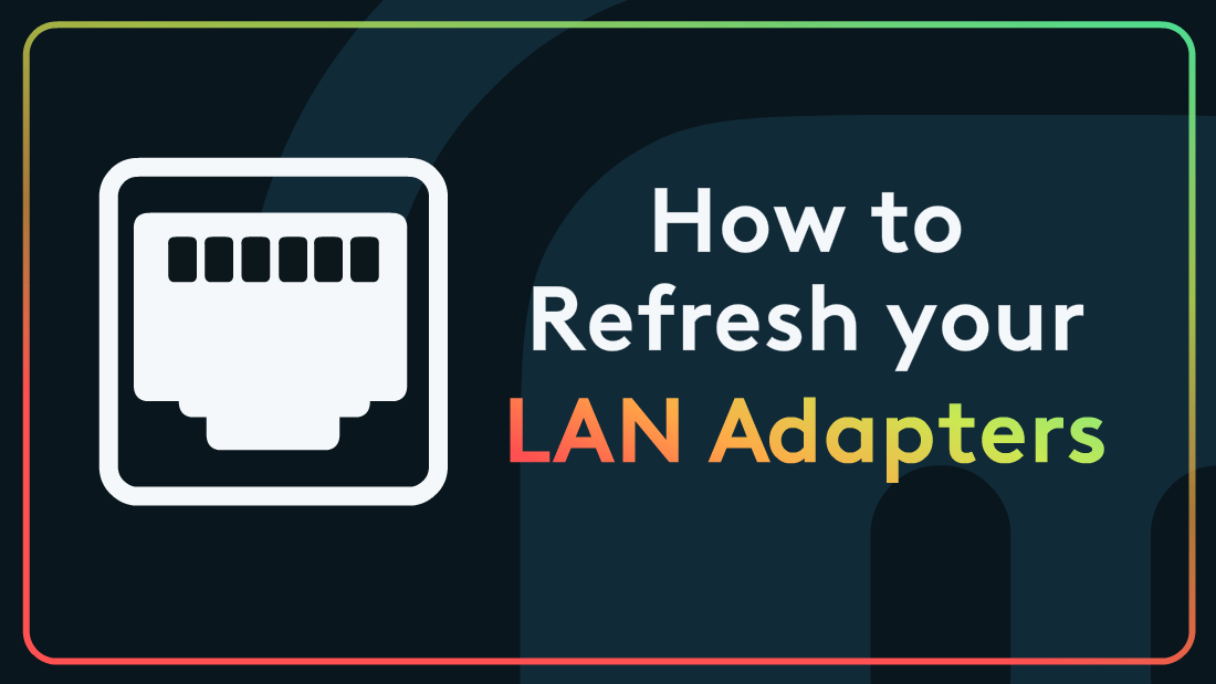 How to Refresh LAN Adapters | Streamlabs